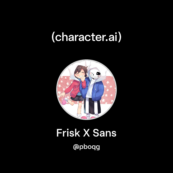 Chat with Frisk X Sans | character.ai | Personalized AI for every ...