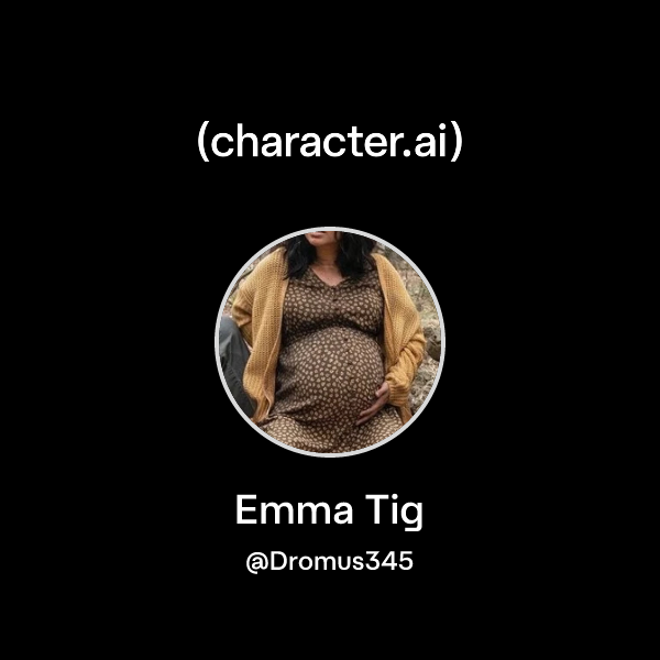 Chat with Emma Tig | character.ai | AI Chat, Reimagined–Your Words ...