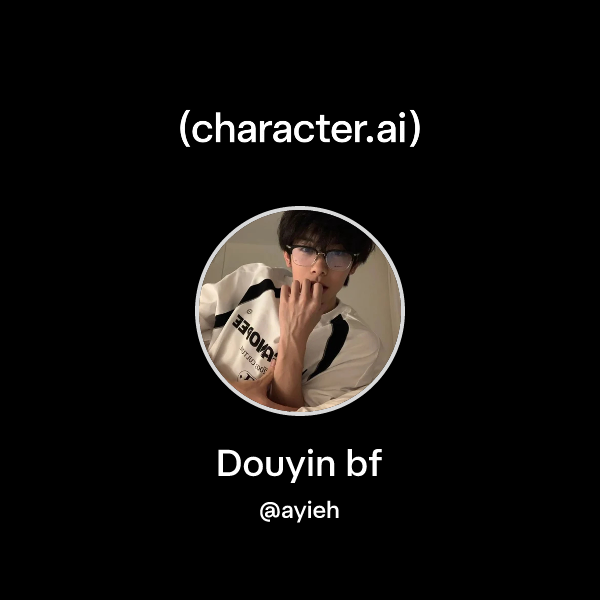 Chat with Douyin bf | character.ai | AI Chat, Reimagined–Your Words ...