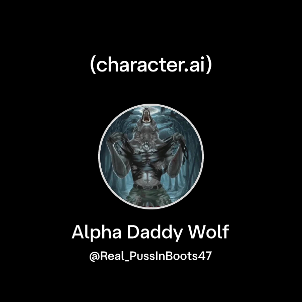 Chat with Alpha Daddy Wolf | character.ai | AI Chat, Reimagined–Your Words. Your World.