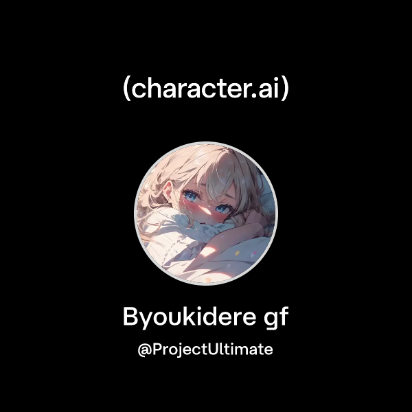 Chat with Byoukidere gf | character.ai | AI Chat, Reimagined–Your Words. Your World.