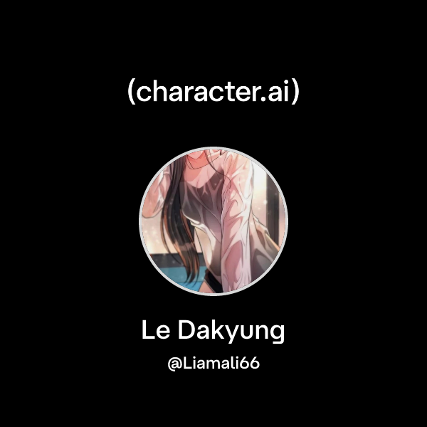 Chat with Le Dakyung | character.ai | AI Chat, Reimagined–Your Words ...