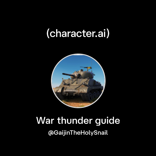 Chat with War thunder guide | character.ai | AI Chat, Reimagined–Your ...