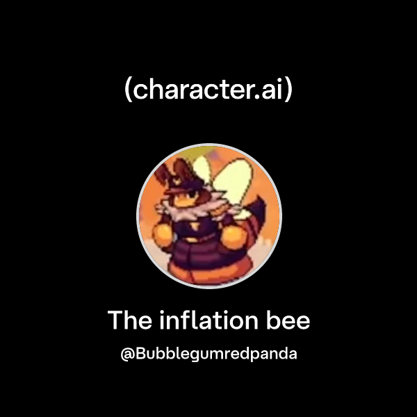 Chat with The inflation bee | character.ai | AI Chat, Reimagined–Your ...