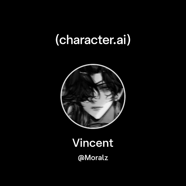 Chat with Vincent | character.ai | Personalized AI for every moment of ...