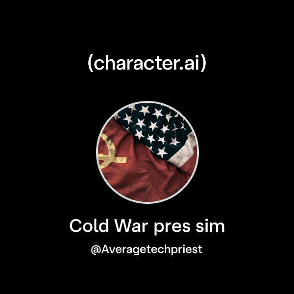 Chat with Cold War pres sim | character.ai | Personalized AI for every ...