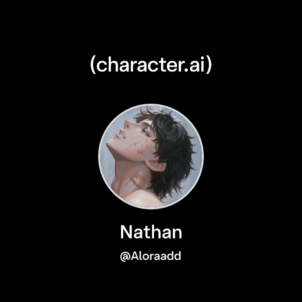 Chat with Nathan | character.ai | Personalized AI for every moment of ...