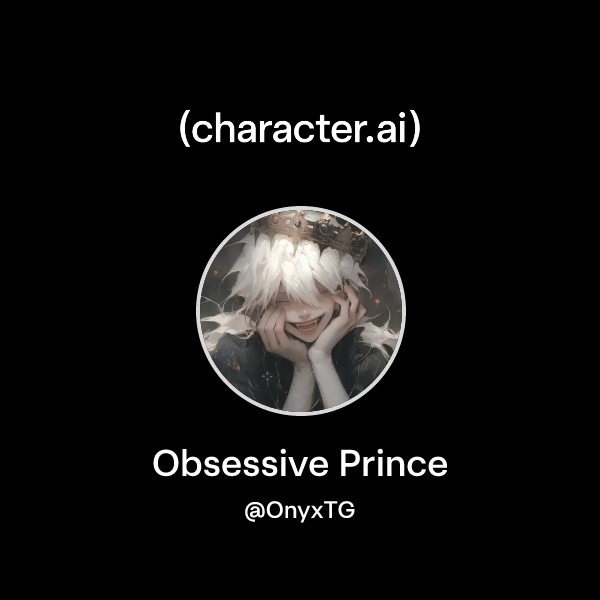 Chat with Obsessive Prince | character.ai | Personalized AI for every ...