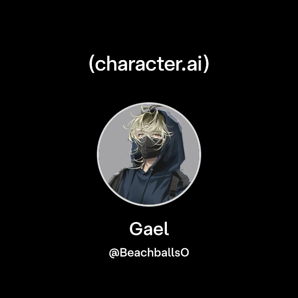 Chat with Gael | character.ai | AI Chat, Reimagined–Your Words. Your World.