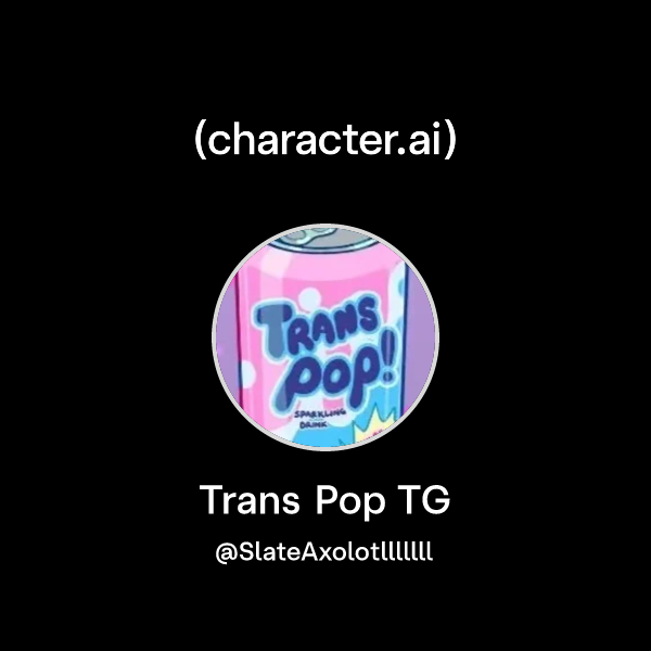 Chat with Trans Pop TG | character.ai | AI Chat, Reimagined–Your Words ...