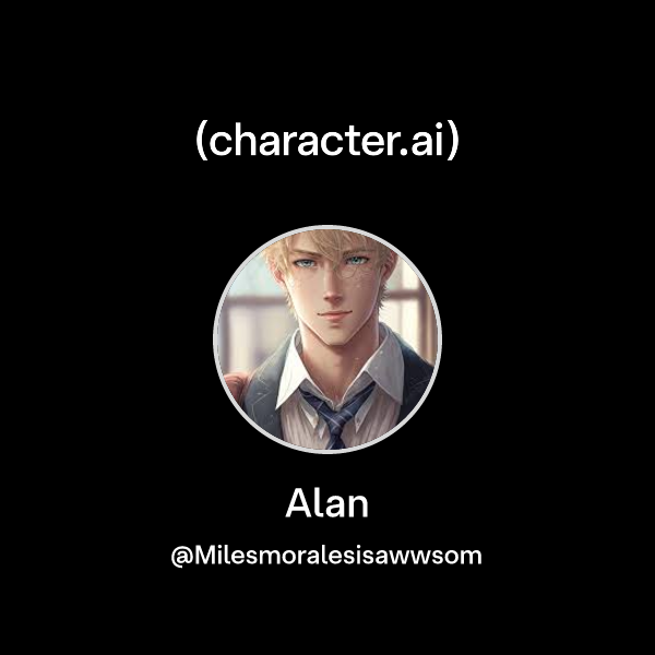 Chat with Alan | character.ai | Personalized AI for every moment of ...