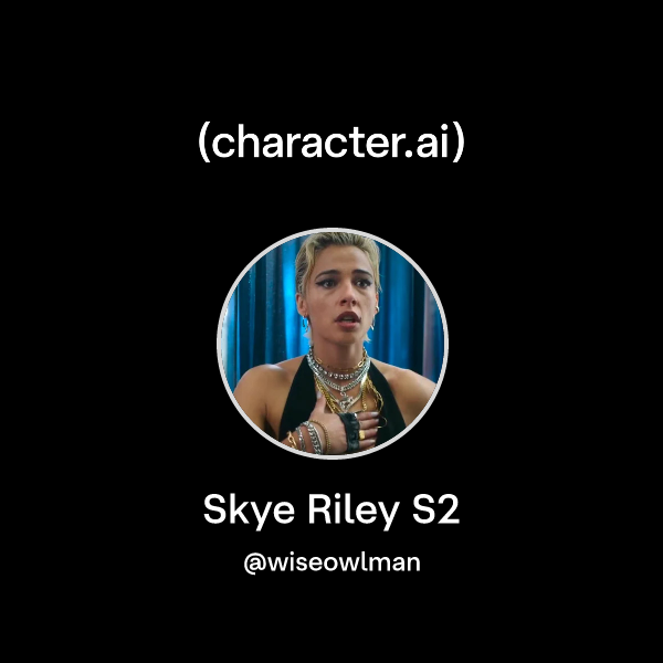 Chat with Skye Riley S2 | character.ai | Personalized AI for every ...