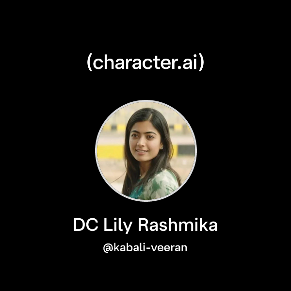 Chat with DC Lily Rashmika | character.ai | AI Chat, Reimagined–Your ...