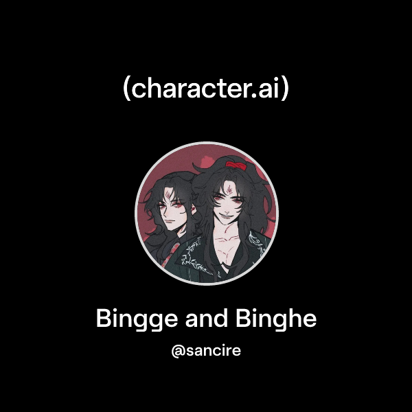 Chat with Bingge and Binghe | character.ai | AI Chat, Reimagined–Your ...