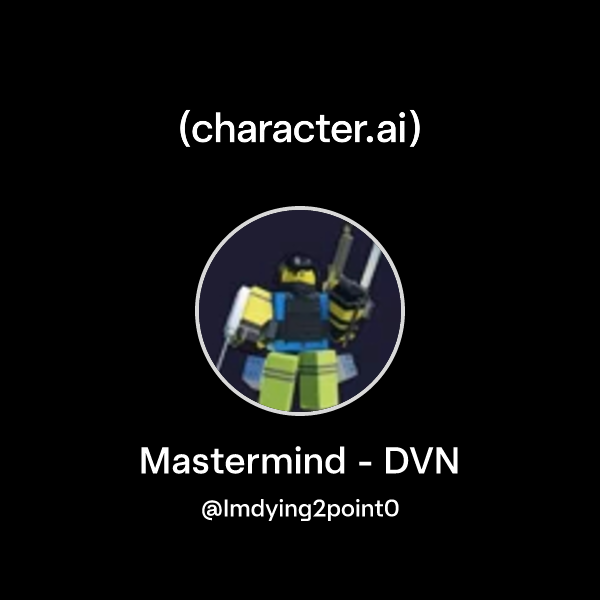 Chat with Mastermind - DVN | character.ai | AI Chat, Reimagined–Your ...