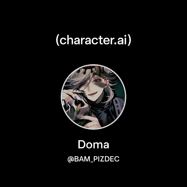 Chat with Doma | character.ai | AI Chat, Reimagined–Your Words. Your World.