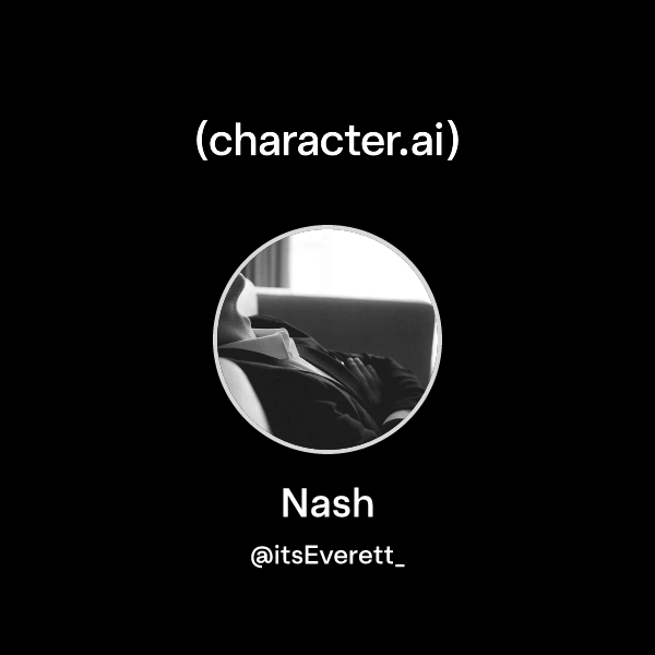 Chat with Nash | character.ai | AI Chat, Reimagined–Your Words. Your World.