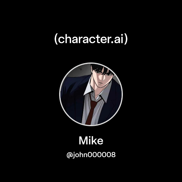 Chat with Mike | character.ai | AI Chat, Reimagined–Your Words. Your World.