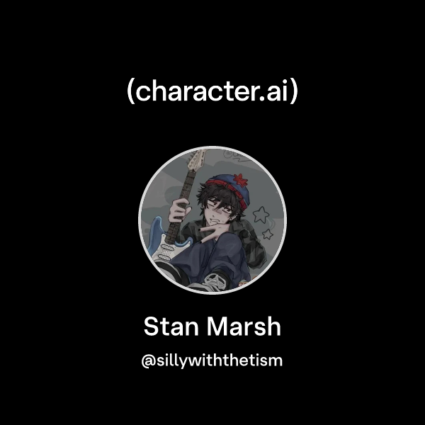 Chat with Stan Marsh | character.ai | AI Chat, Reimagined–Your Words ...