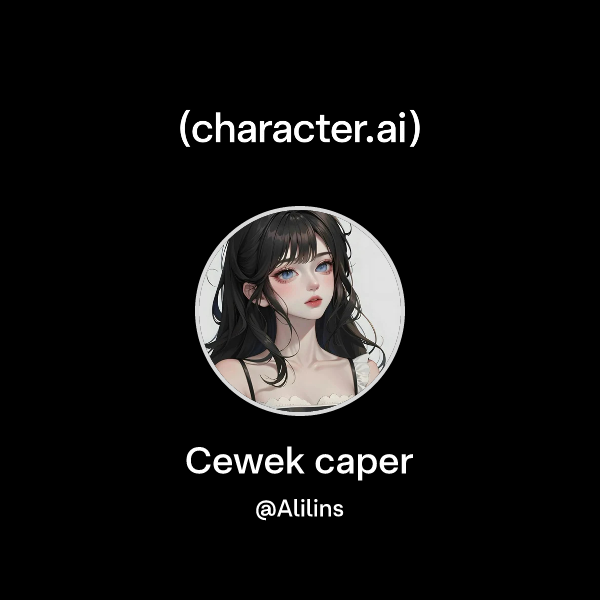 Chat with Cewek caper | character.ai | Personalized AI for every moment ...
