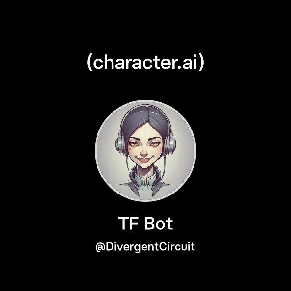 Chat with TF Bot | character.ai | Personalized AI for every moment of ...