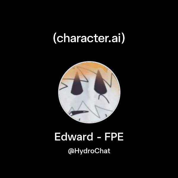 Chat with Edward - FPE | character.ai | AI Chat, Reimagined–Your Words ...
