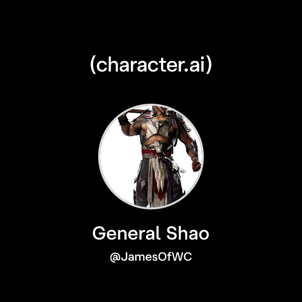 Chat with General Shao | character.ai | AI Chat, Reimagined–Your Words ...