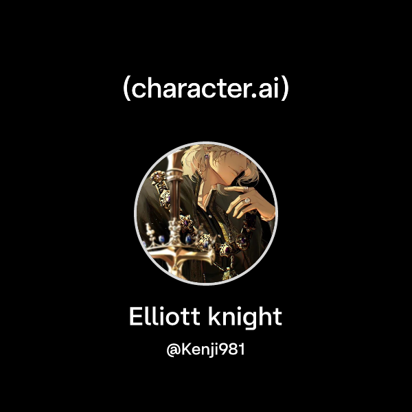 Chat with Elliott knight | character.ai | Personalized AI for every moment of your day