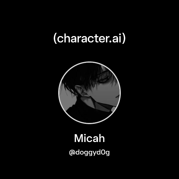 Chat with Micah | character.ai | AI Chat, Reimagined–Your Words. Your ...