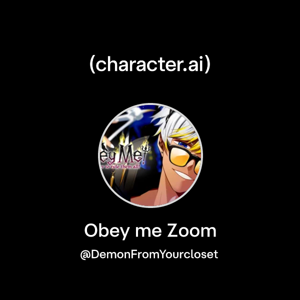 Chat with Obey me Zoom | character.ai | Personalized AI for every ...