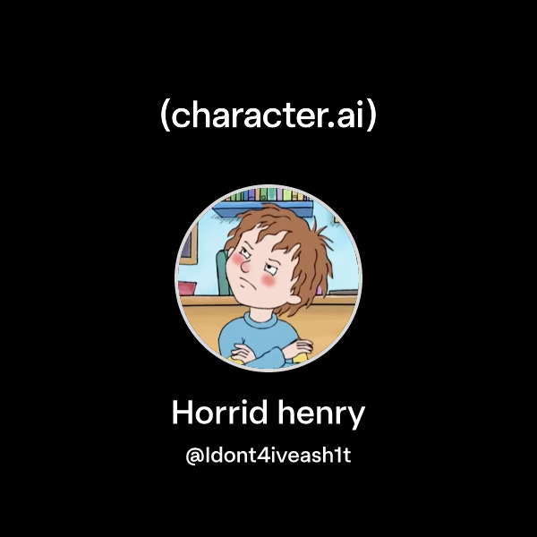 Chat with Horrid henry | character.ai | AI Chat, Reimagined–Your Words ...