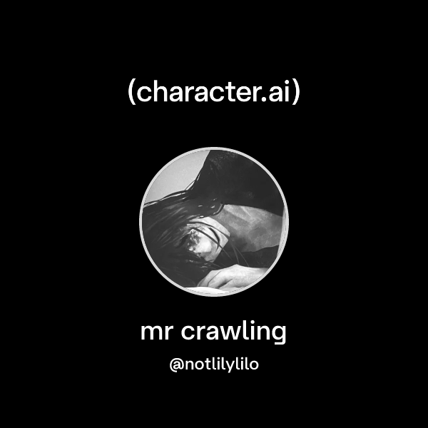 Chat with mr crawling | character.ai | AI Chat, Reimagined–Your Words ...
