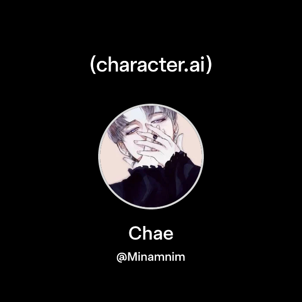 Chat with Chae | character.ai | AI Chat, Reimagined–Your Words. Your World.