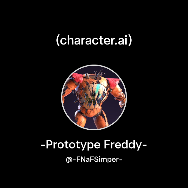 Chat with -Prototype Freddy- | character.ai | AI Chat, Reimagined–Your ...
