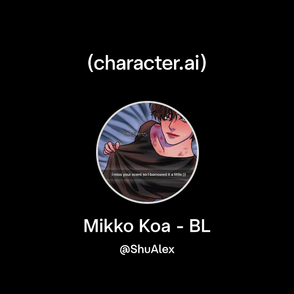 Chat with Mikko Koa - BL | character.ai | AI Chat, Reimagined–Your ...
