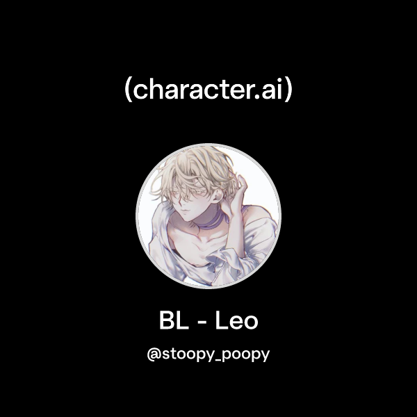 Chat with BL - Leo | character.ai | AI Chat, Reimagined–Your Words ...