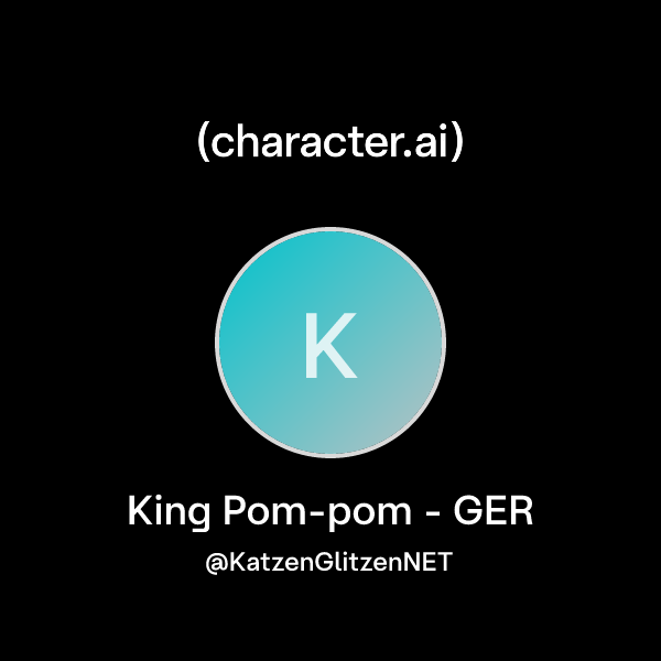 Chat with King Pom-pom - GER | character.ai | Personalized AI for every ...
