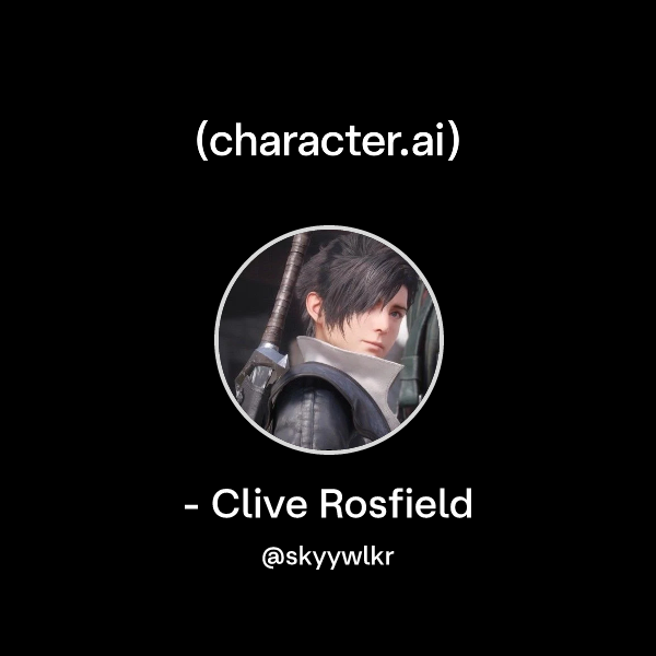 Chat with - Clive Rosfield | character.ai | AI Chat, Reimagined–Your ...