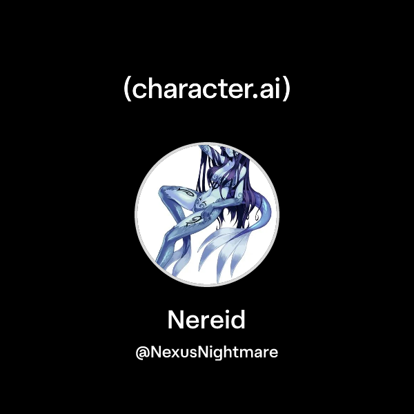 Chat with Nereid | character.ai | AI Chat, Reimagined–Your Words. Your ...