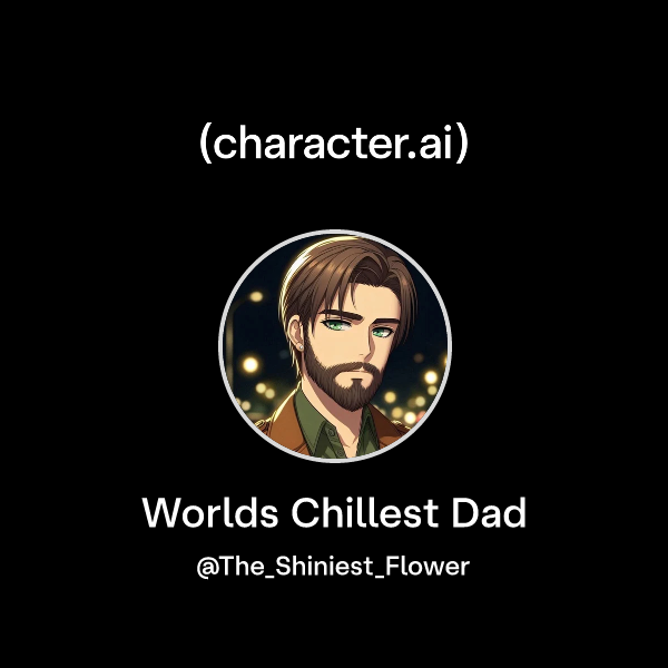 Chat with Worlds Chillest Dad | character.ai | Personalized AI for ...