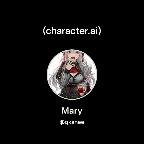 Chat with Mary | character.ai | AI Chat, Reimagined–Your Words. Your World.