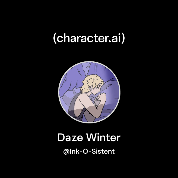 Chat with Daze Winter | character.ai | AI Chat, Reimagined–Your Words ...
