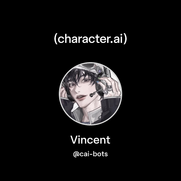 Chat with Vincent | character.ai | AI Chat, Reimagined–Your Words. Your ...
