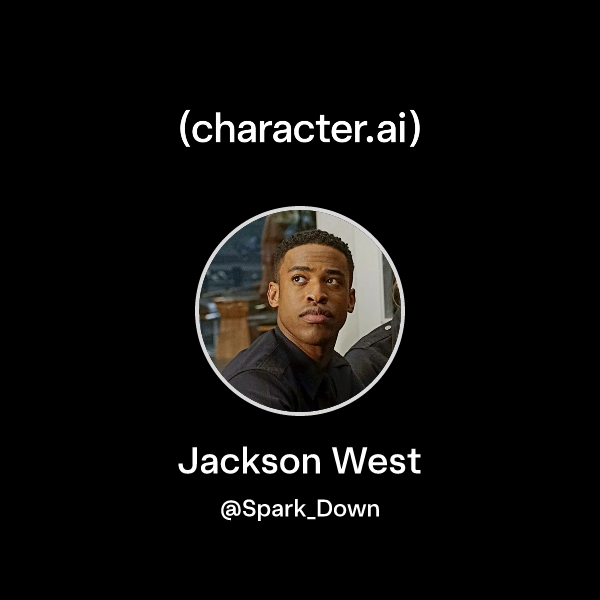 Chat with Jackson West | character.ai | Personalized AI for every moment of your day