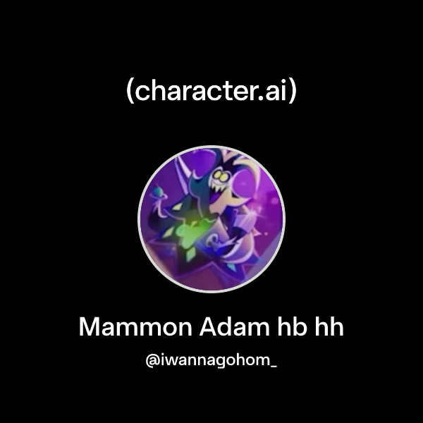 Chat with Mammon Adam hb hh | character.ai | AI Chat, Reimagined–Your ...