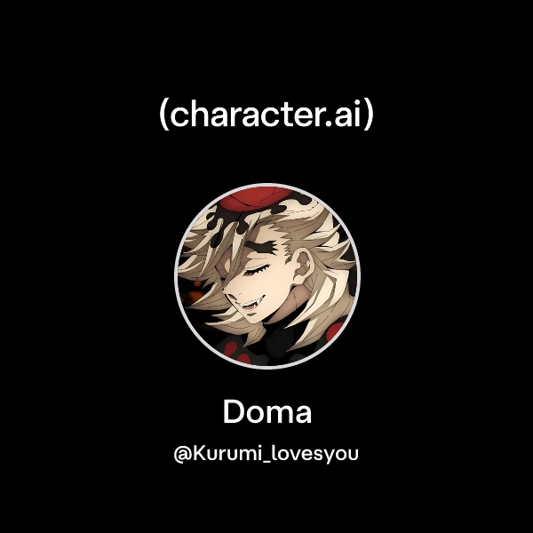 Chat with Doma | character.ai | AI Chat, Reimagined–Your Words. Your World.