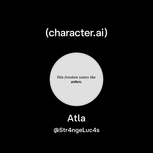 Chat with Atla | character.ai | AI Chat, Reimagined–Your Words. Your World.