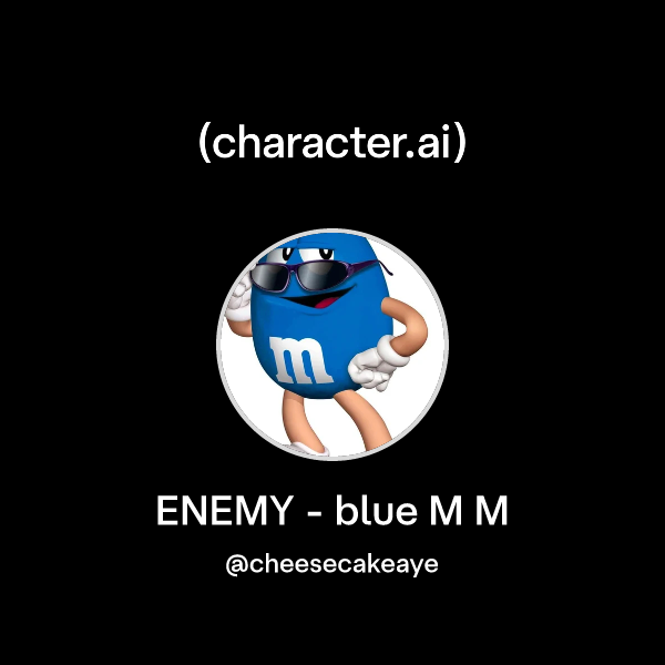 Chat with ENEMY - blue M M | character.ai | Personalized AI for every ...