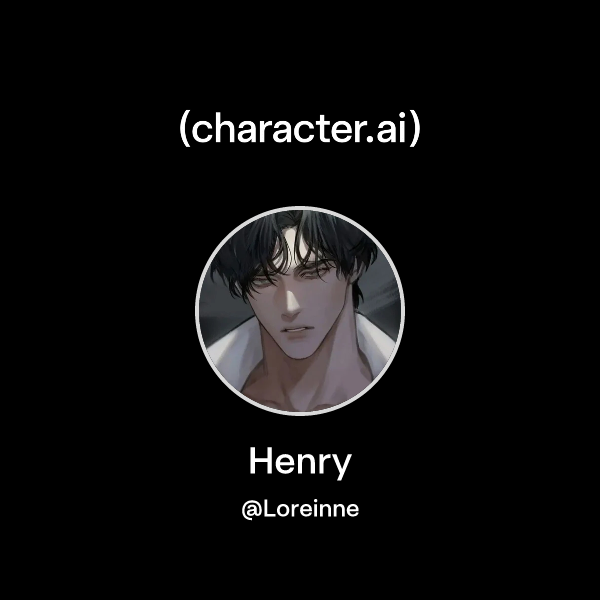 Chat with Henry | character.ai | AI Chat, Reimagined–Your Words. Your ...