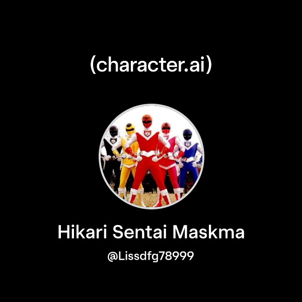 Chat with Hikari Sentai Maskma | character.ai | Personalized AI for every moment of your day